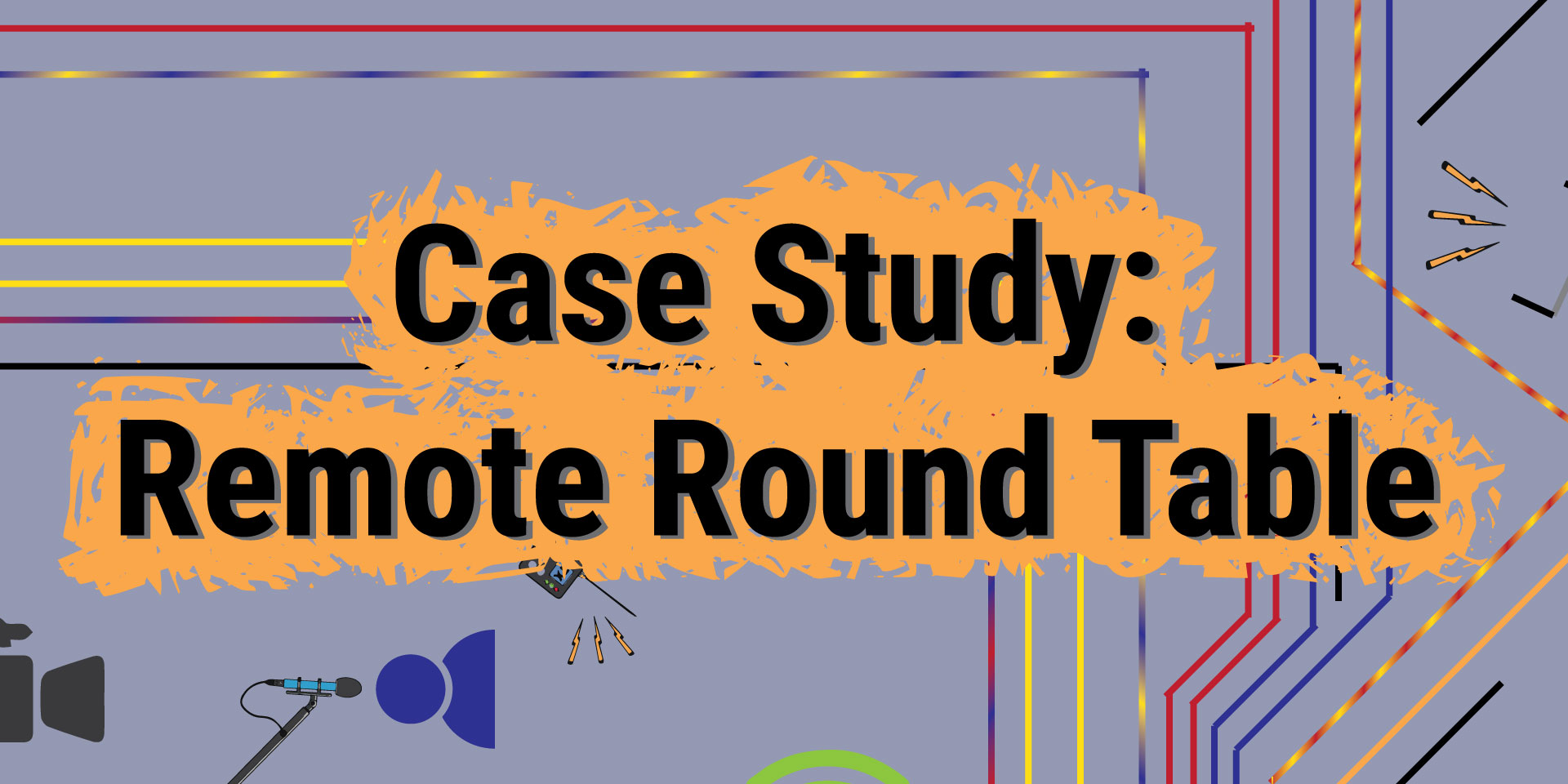 Case Study: Sound for Remote Round Table
