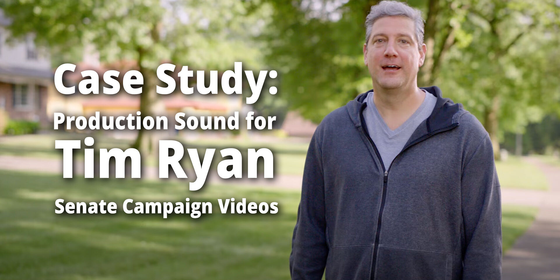 Case Study: Sound for Tim Ryan's Campaign Commercial Videos